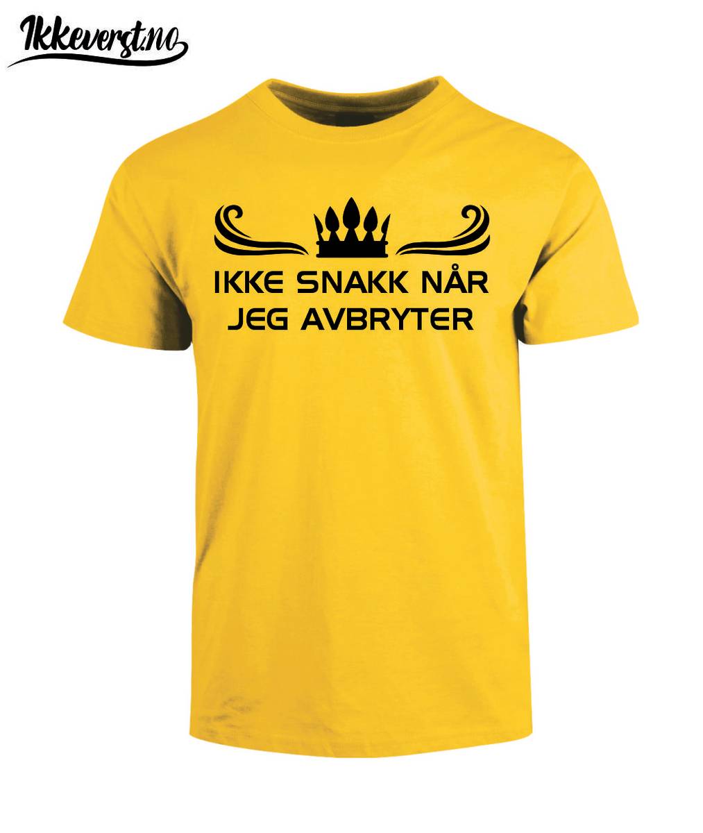 Ikke snakk når jeg avbryter | Morsomt trykk - Ikkeverst.no